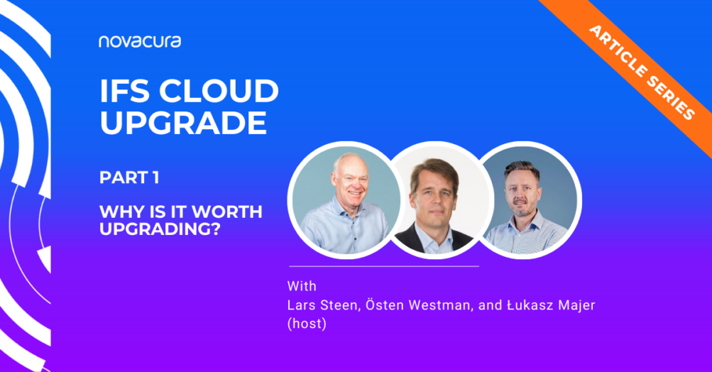 IFS Cloud Upgrade Series - Why is it Worth Upgrading? (part 1) – Novacura