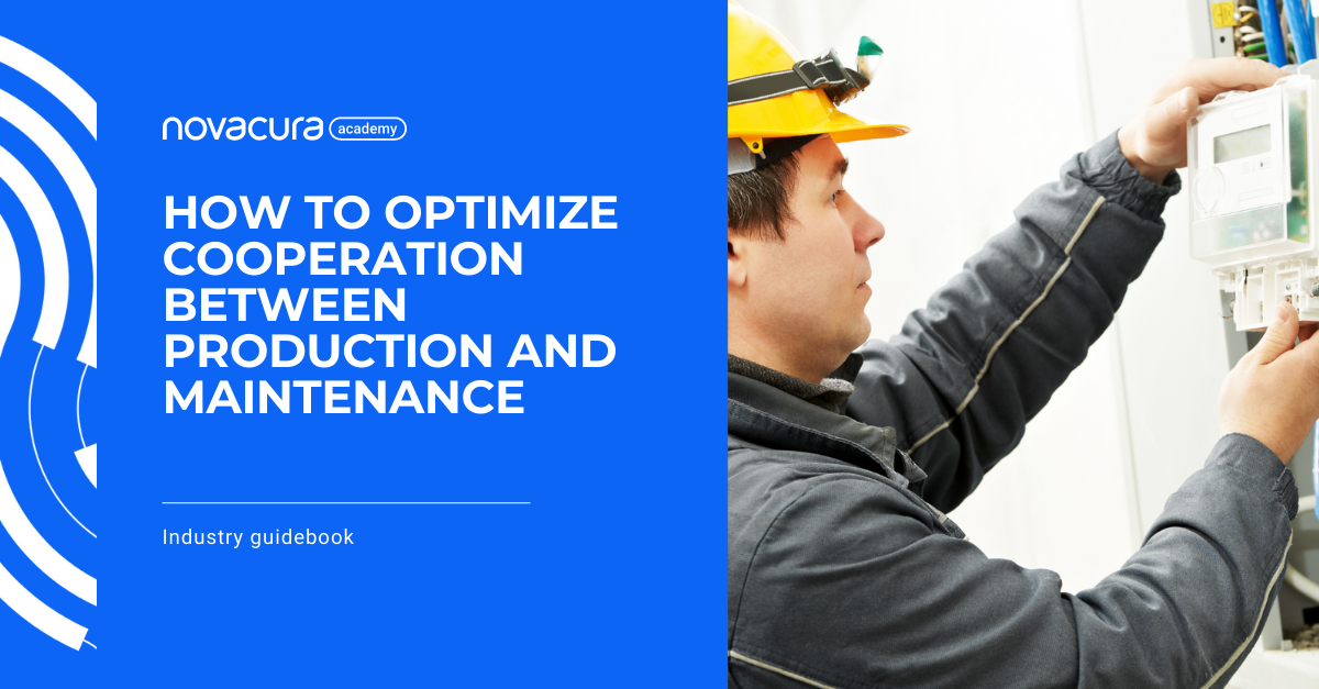 How to optimize cooperation between Production and Maintenance – Novacura