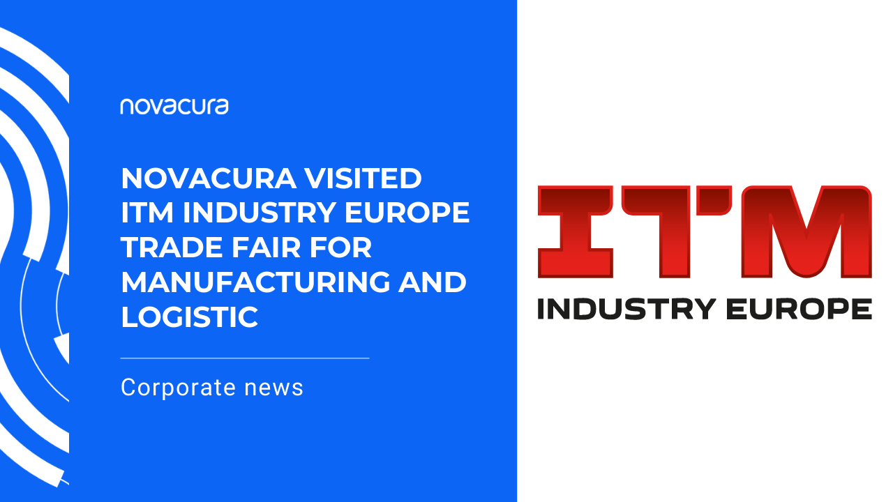 Novacura visited ITM INDUSTRY EUROPE trade fair for manufacturing and ...