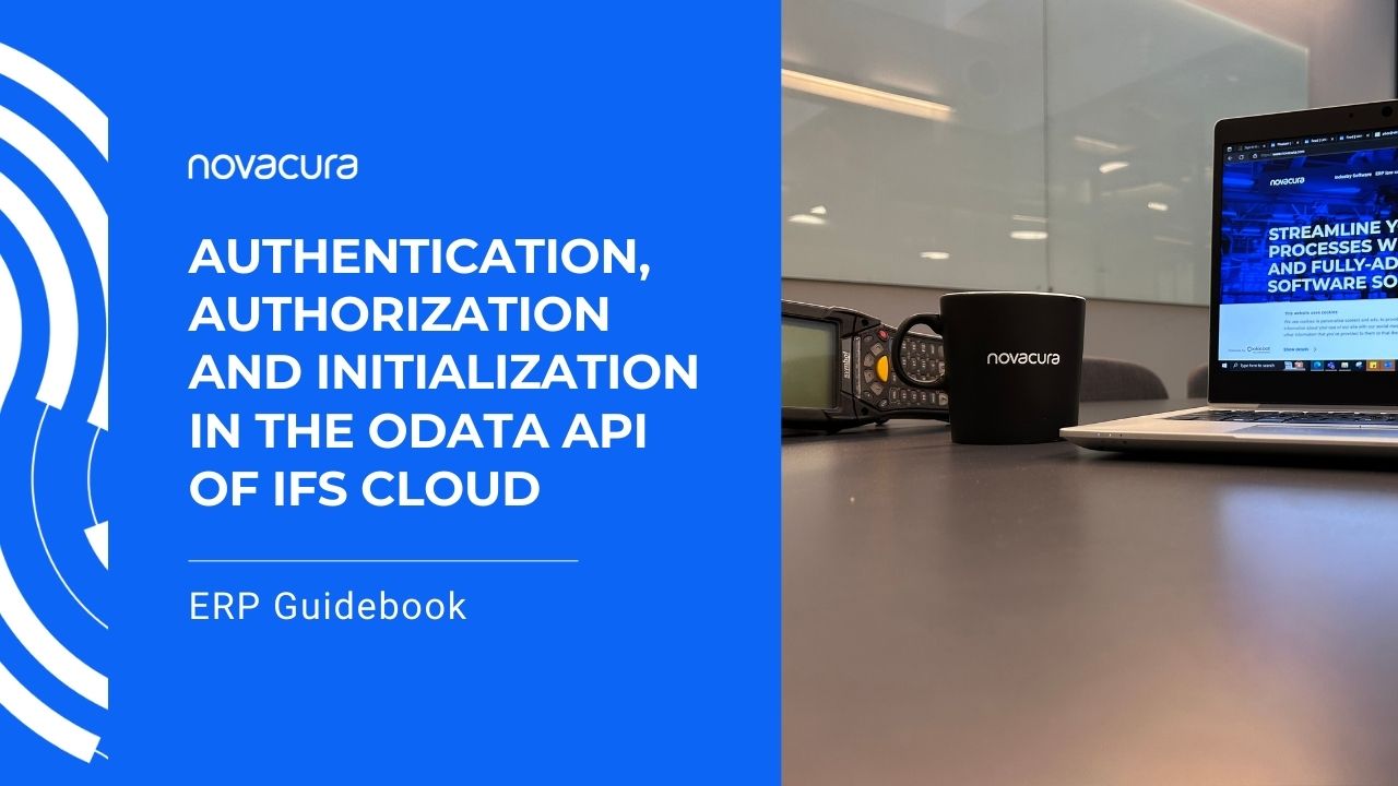 Authentication Authorization And Initialization In The Odata Api Of Ifs Cloud Novacura